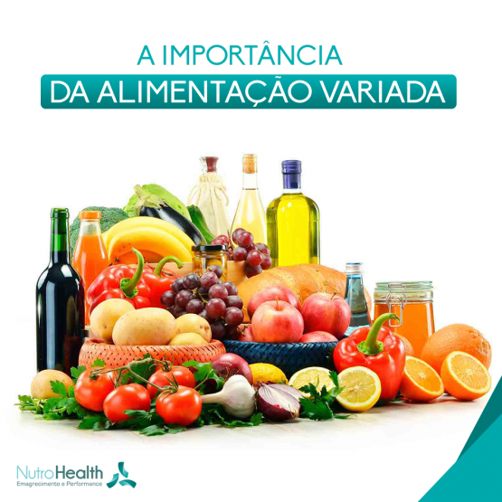 A importância da alimentação variada – Clínica NutroHealth – Saúde ...